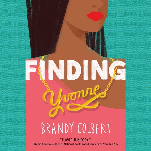 Stream FINDING YVONNE by Brandy Colbert. Read by Maya Barton ...