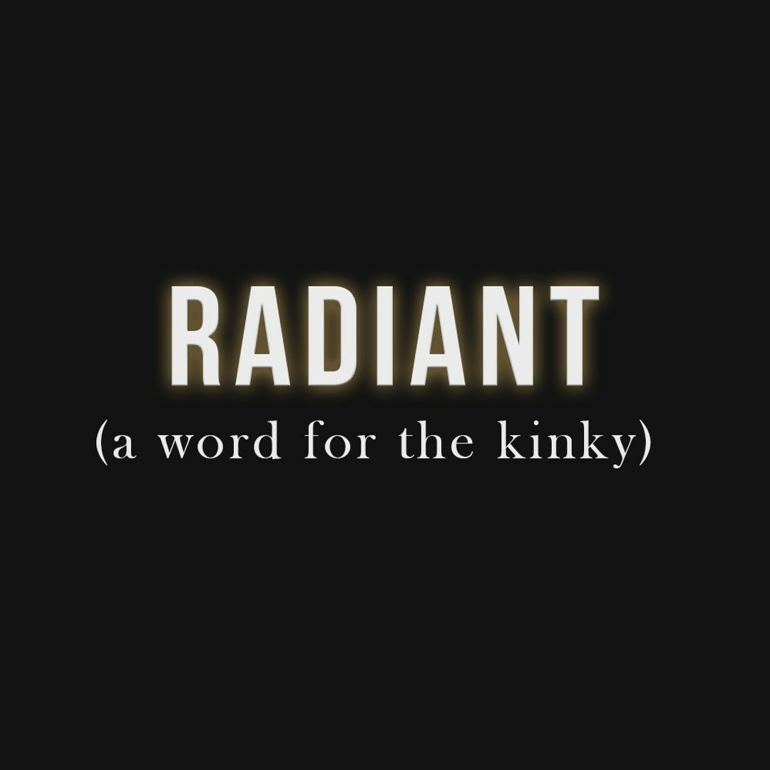 Stream Radiant (A Word For The Kinky) by resonantyes | Listen online ...