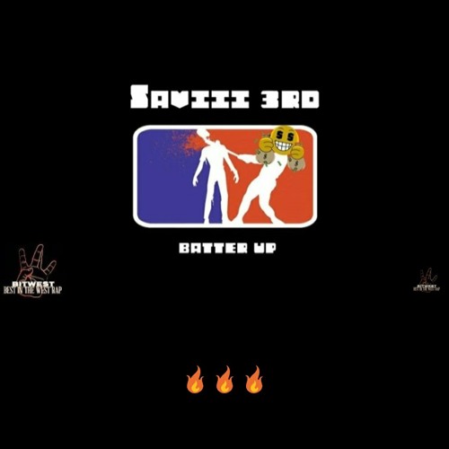 Stream Savii 3rd- Batter UP by DRUzKUttz🔥 | Listen online for free on ...