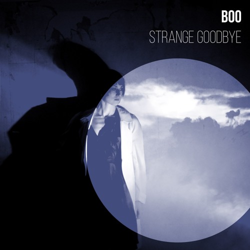 Stream BOO - Strange Goodbye by BOO | Listen online for free on SoundCloud