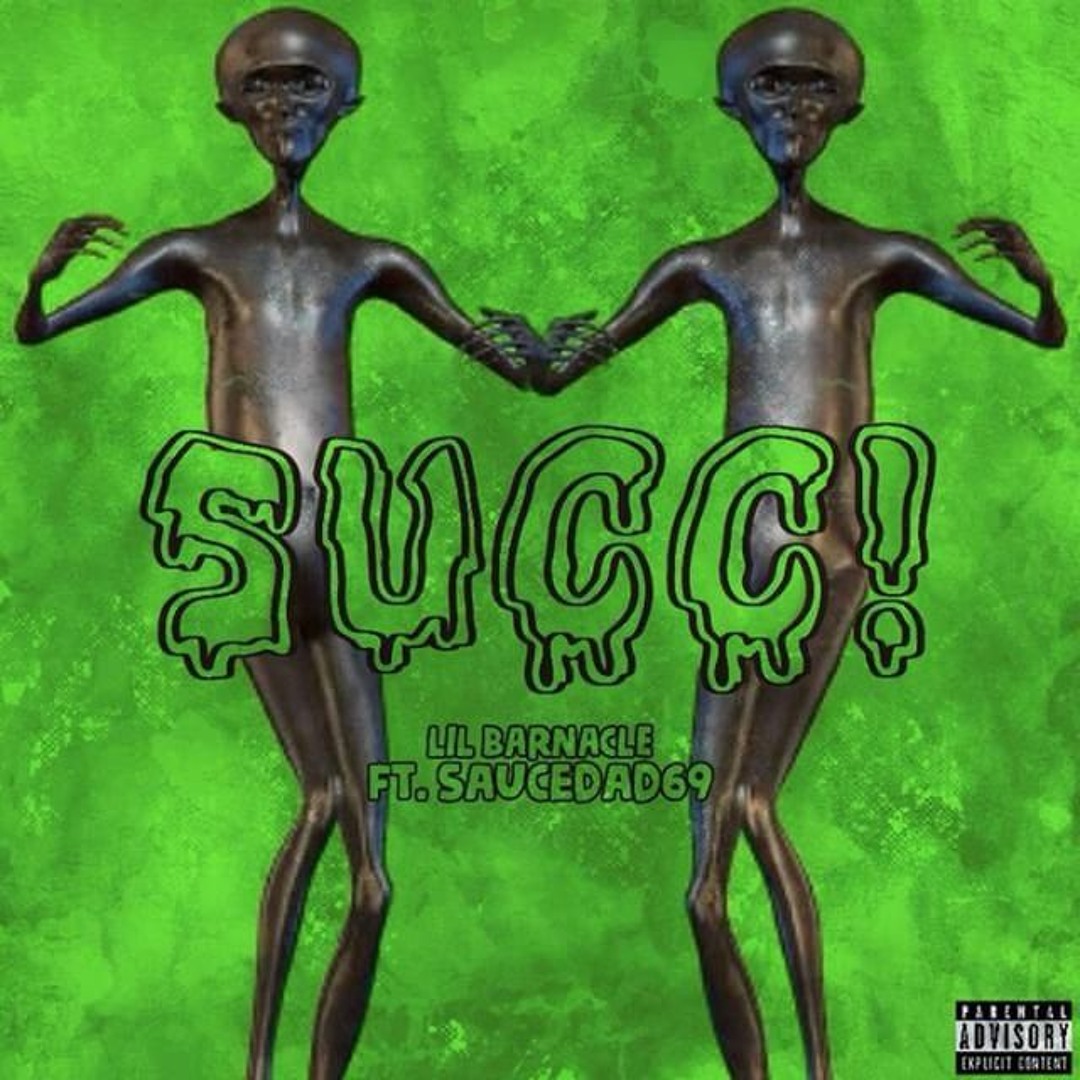 Stream LIL BARNACLE x SAUCEDAD69 - SUCC! by LIL BARNACLE | Listen ...