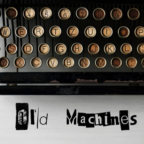 Stream Old Machines by FR3Y∆ | Listen online for free on SoundCloud