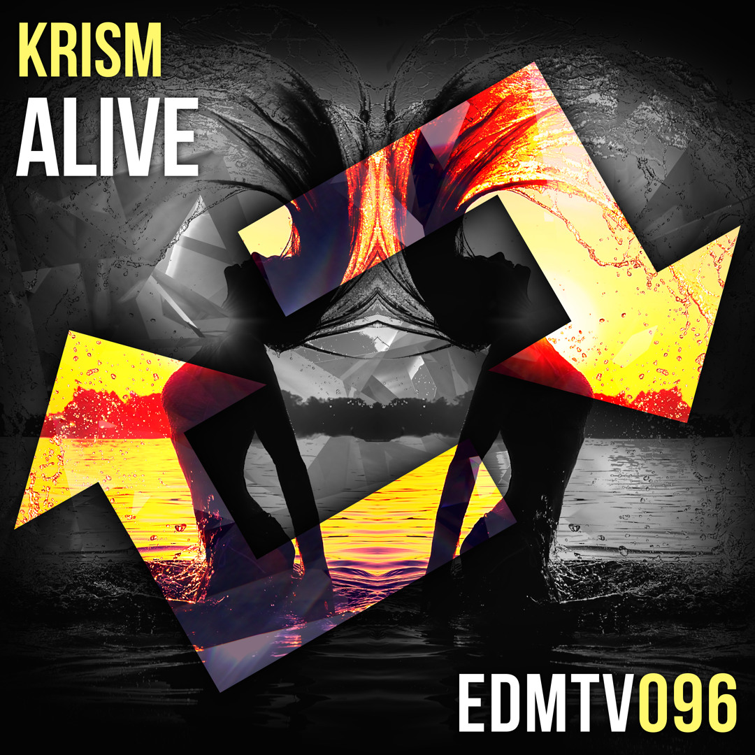 Stream KRISM - Alive by EDMR.TV | Listen online for free on SoundCloud
