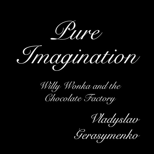 Stream Pure Imagination (from Willy Wonka and the Chocolate Factory) by VLADYSLAV | Listen ...
