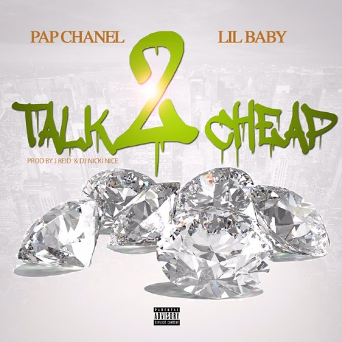 Stream Talk 2 Cheap - Pap Chanel ft Lil Baby (Prod. by DJ Nicki Nice ...