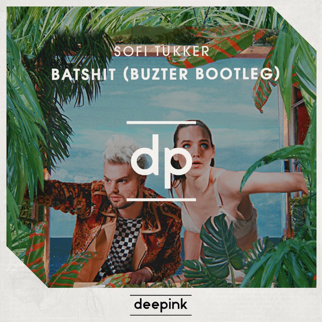 Stream Sofi Tukker - Batshit (Buzter Bootleg) by BUZTER | Listen online ...