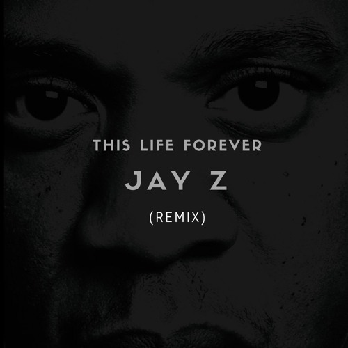 Stream This Life Forever - Jay Z (Remix by Julian Gallo) by Julian T ...