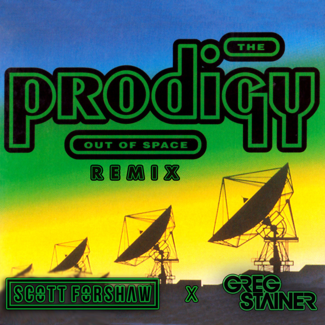 Stream The Prodigy - Out Of Space (Scott Forshaw & Greg Stainer Remix ...