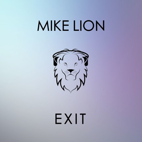 Stream Mike Lion - Exit (Official Release) by Mike Lion | Listen online ...