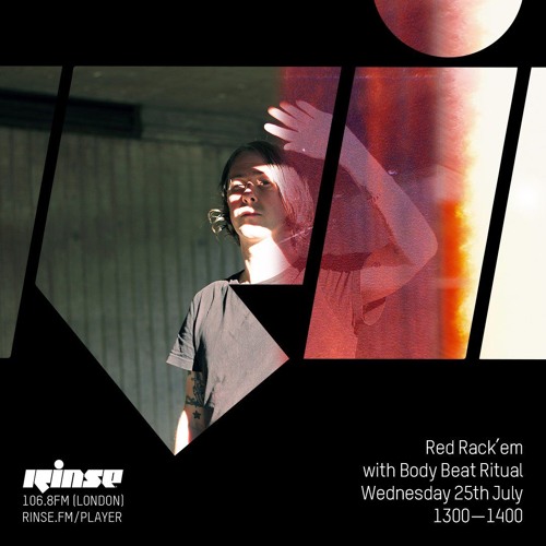 Stream Red Rack'Em with Body Beat Ritual - 25th July 2018 by Rinse FM ...