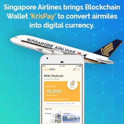 Stream episode Singapore Airlines brings Blockchain Wallet ‘KrisPay’ to ...