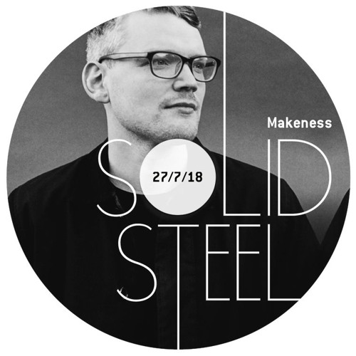 Stream Solid Steel Radio Show 27/7/2018 Hour 1 - Makeness by Ninja Tune ...