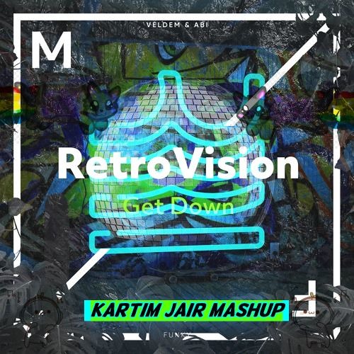 Stream RetroVision vs Veldem & Aby - Get Down X Funky (Kartim Jair Mashup) by kªrtim Jªir ...