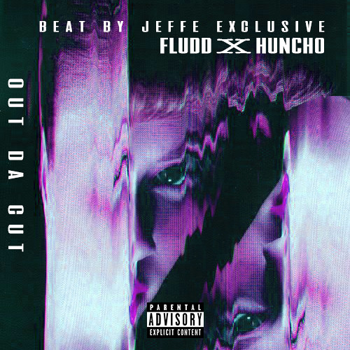FLUDD X HUNCHO "OUT DA CUT" [PROD.JEFFE] by BEAT BY JEFF🥊 | Free ...