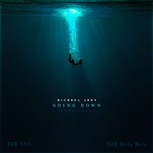 Stream Going Down! (XXXTENTACION G-MIX) by Michael Jaay | Listen online ...