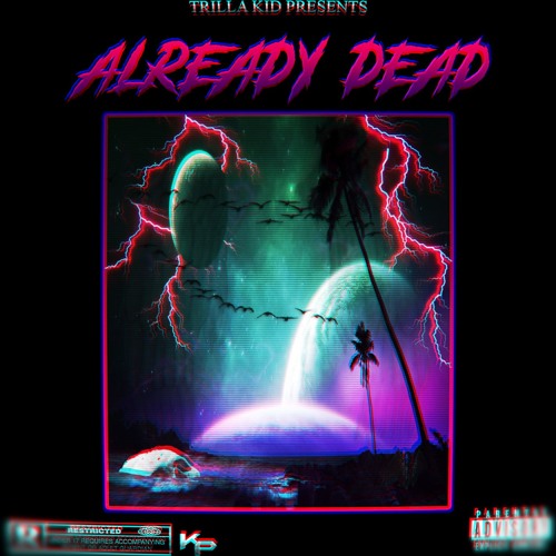 Stream Trilla Kid | Listen to ALREADY DEAD playlist online for free on ...