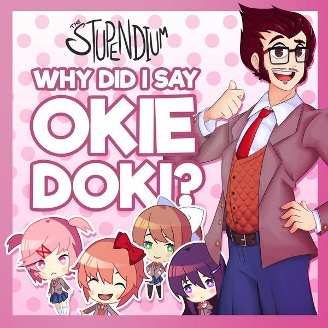 Stream WHY DID I SAY OKIE DOKI- - Animated Doki Doki Literature Club ...