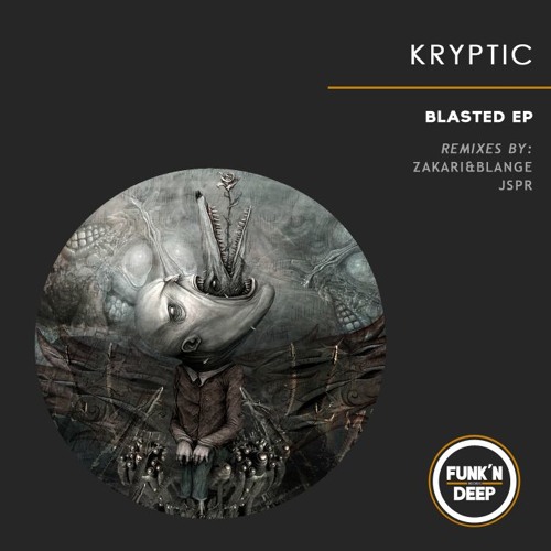 Stream Kryptic | Listen to Kryptic - Blasted EP [Funk'n Deep] playlist ...