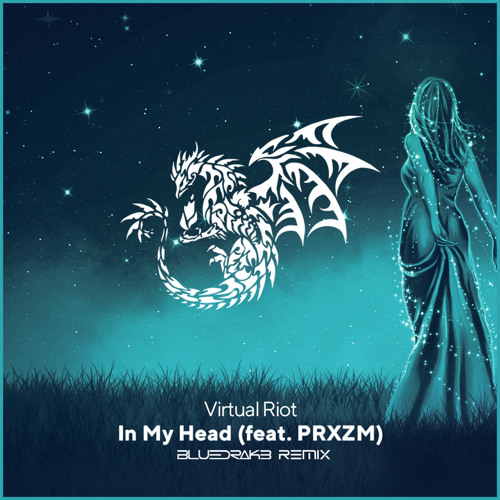 Virtual Riot - In My Head ft. PRXZM (BlueDrak3 Remix) by BlueDrak3 ...
