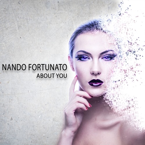 Stream Nando Fortunato - About You (Extended Mix) by Nando Fortunato | Listen online for free on ...