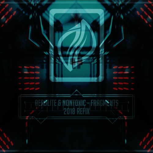 Stream Aerolite & Nontoxic - Fragments (2018 REFIX) by AeroliteDj ...