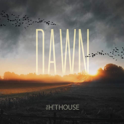 Stream The Hit House - A Selection from the "DAWN" Album by The Hit ...
