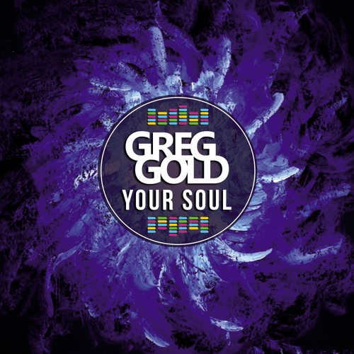 Stream Greg Gold Your Soul Radio Edit By Greg Gold Listen Online