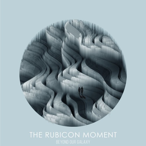 Stream 'The Rubicon Moment' - Full Album by Beyond Our Galaxy | Listen ...