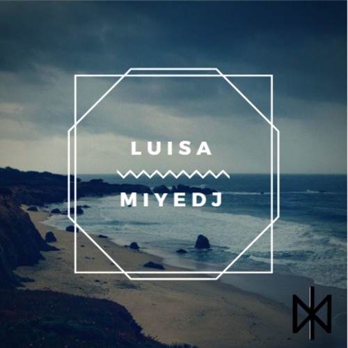 Stream Miye DJ-Luisa by Miyé DJ | Listen online for free on SoundCloud