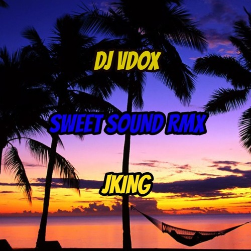 Stream DJ VDOX - JKING SWEET SOUND RMX by DJ VDOX | Listen online for ...