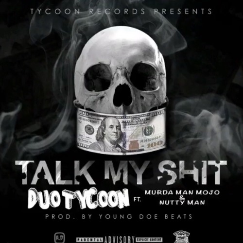 Stream Talk My Shit - Duo Tycoon X Murda MAN MOJO X Nutty Mane by ...