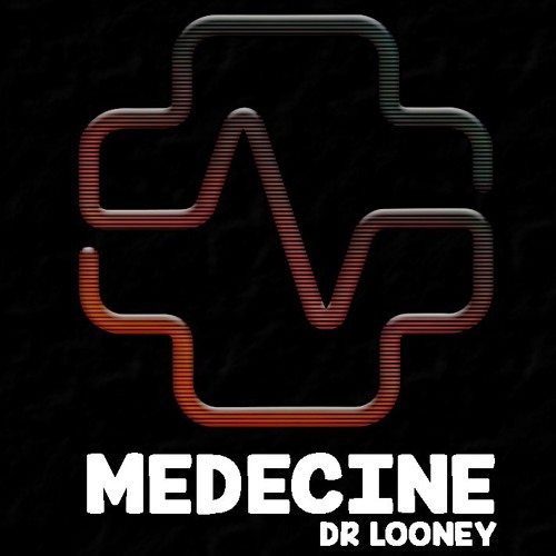 Stream Medecine by Dr LoOney | Listen online for free on SoundCloud