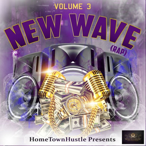 Stream HomeTownHustle | Listen to New Wave (Rap) Volume 3 playlist ...