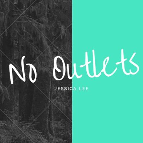 Stream No Outlets - Jessica Lee by Jessica Tierra | Listen online for ...
