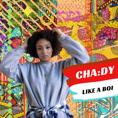 Cha:dy - Like A Boi | Indie Shuffle
