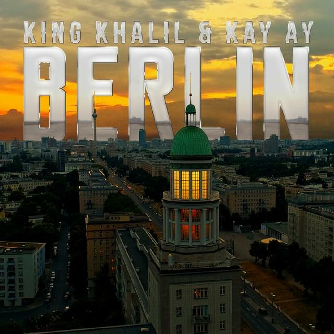 Stream KING KHALIL & KAY AY - BERLIN by TEAM KUKU 👊🏼 | Listen online ...