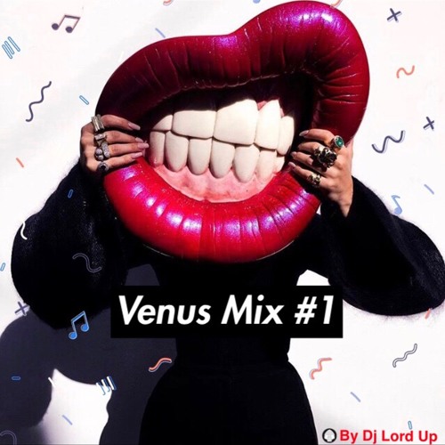 Stream DJ LORD UP | Listen to Venus Mix playlist online for free on ...