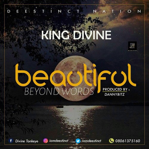 Stream King Divine - Beautiful Beyond Words.mp3 by Divine Tonkeye ...