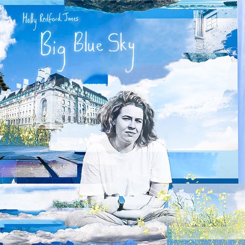 Stream Big Blue Sky by Holly Redford Jones | Listen online for free on ...