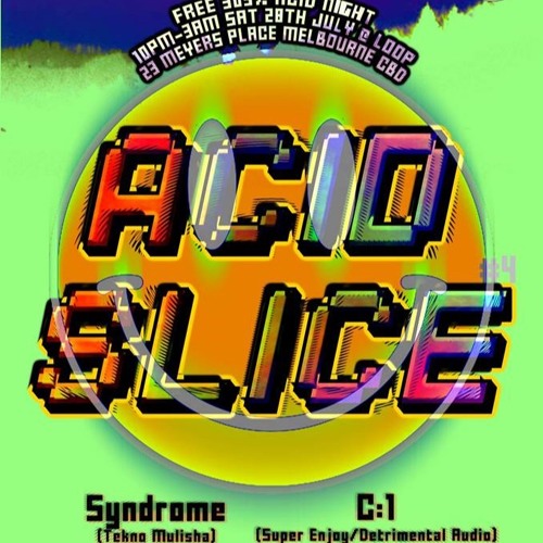 Stream Syndrome @ Acid Slice 28/7/18 by Syndrome* | Listen online for ...