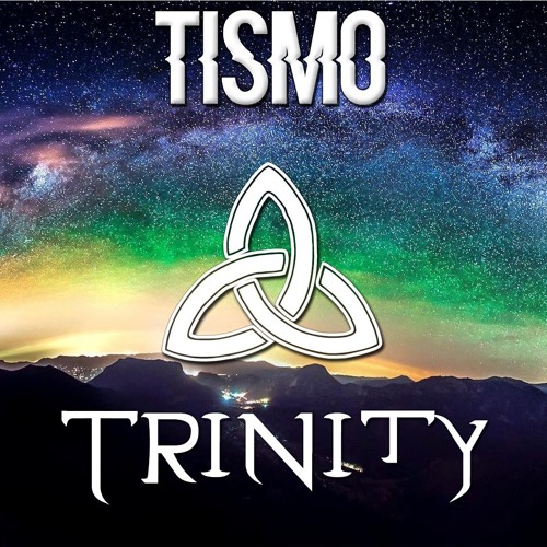 Stream TISMO - Trinity ( Original Mix ) by TISMO Official | Listen ...