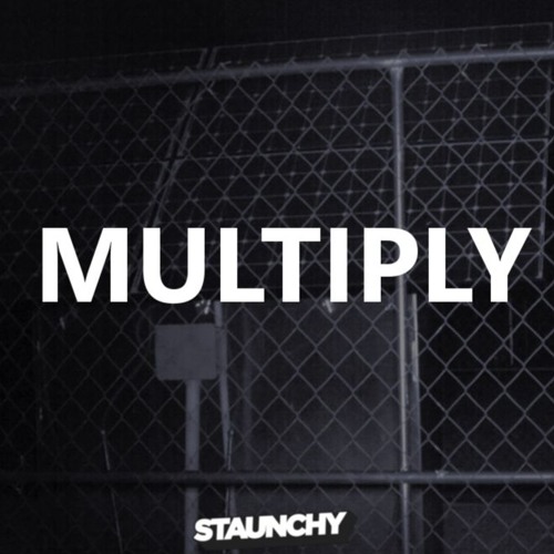 Stream Multiply (Intro Mix) - Staunchy by Staunchy | Listen online for ...