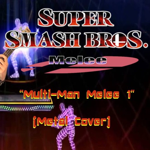 Stream Super Smash Bros. Melee - Multi-Man Melee 1 (Metal Cover) by ...