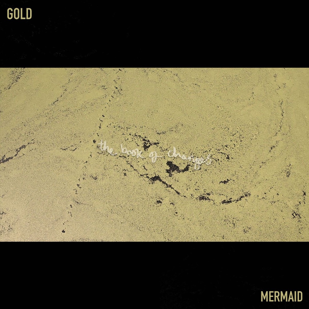 Stream The Book of Changes | Listen to Gold/Mermaid playlist online for ...