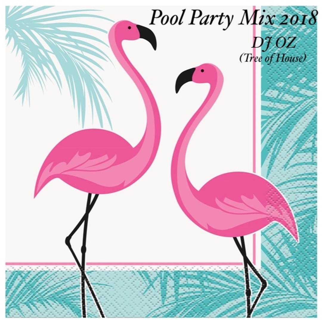 Stream Pool Party Mix 2018.MP3 by DJ OZ (Tree Of House) | Listen online ...