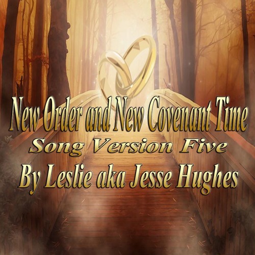 Stream New Order And New Covenant Time Song Five by RootofJesse ...