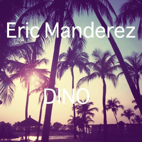 Stream Eric Manderez - Dino (PREVIEW) by Eric Manderez | Listen online ...