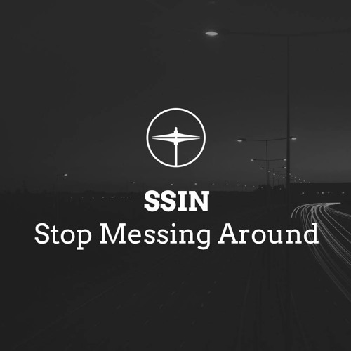 Stream EXCLUSIVE: SSIN - Stop Messing Around by H.H.A.S. | Listen ...