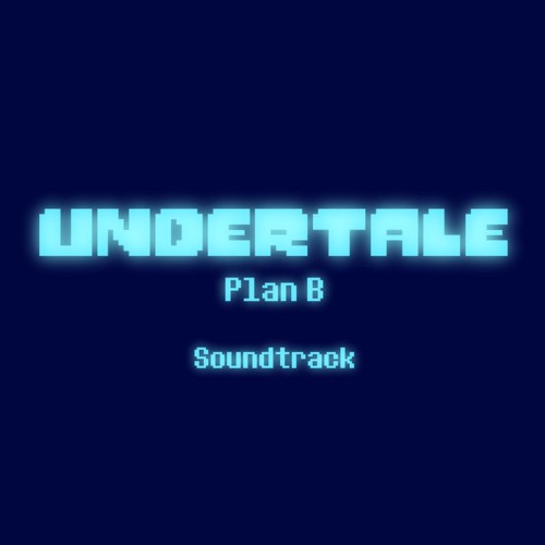 Stream Start. by Undertale: Plan B | Listen online for free on SoundCloud