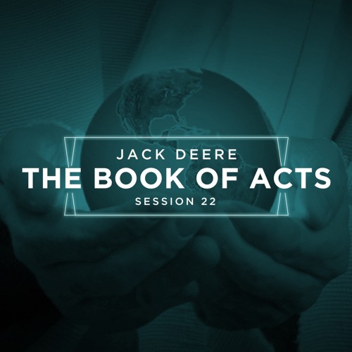 Stream The Book of Acts // Session 22 // Jack Deere by Grace Audio ...
